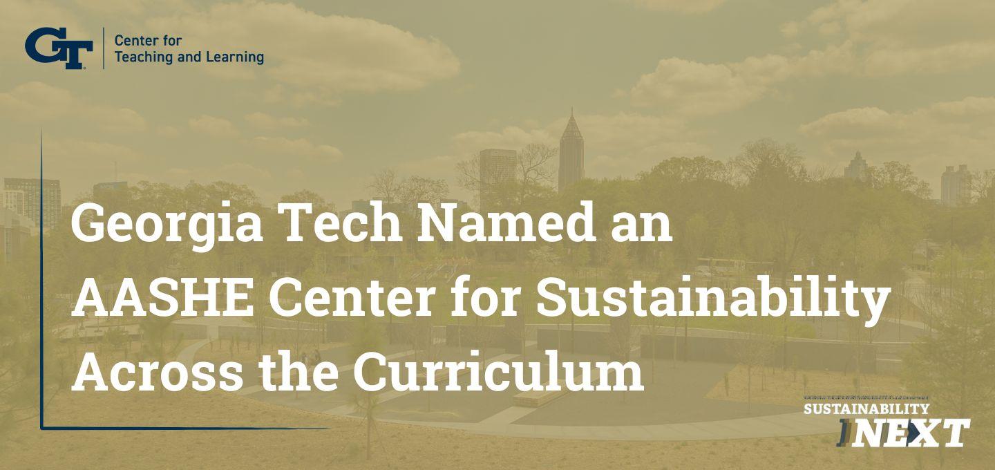 Georgia Tech Named an AASHE Center for Sustainability Across the ...